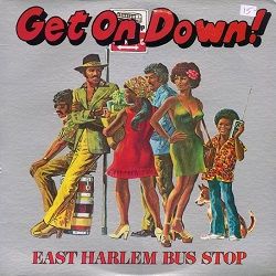 East Harlem Bus Stop - Get On Down - Soul, Funk, Disco And Others